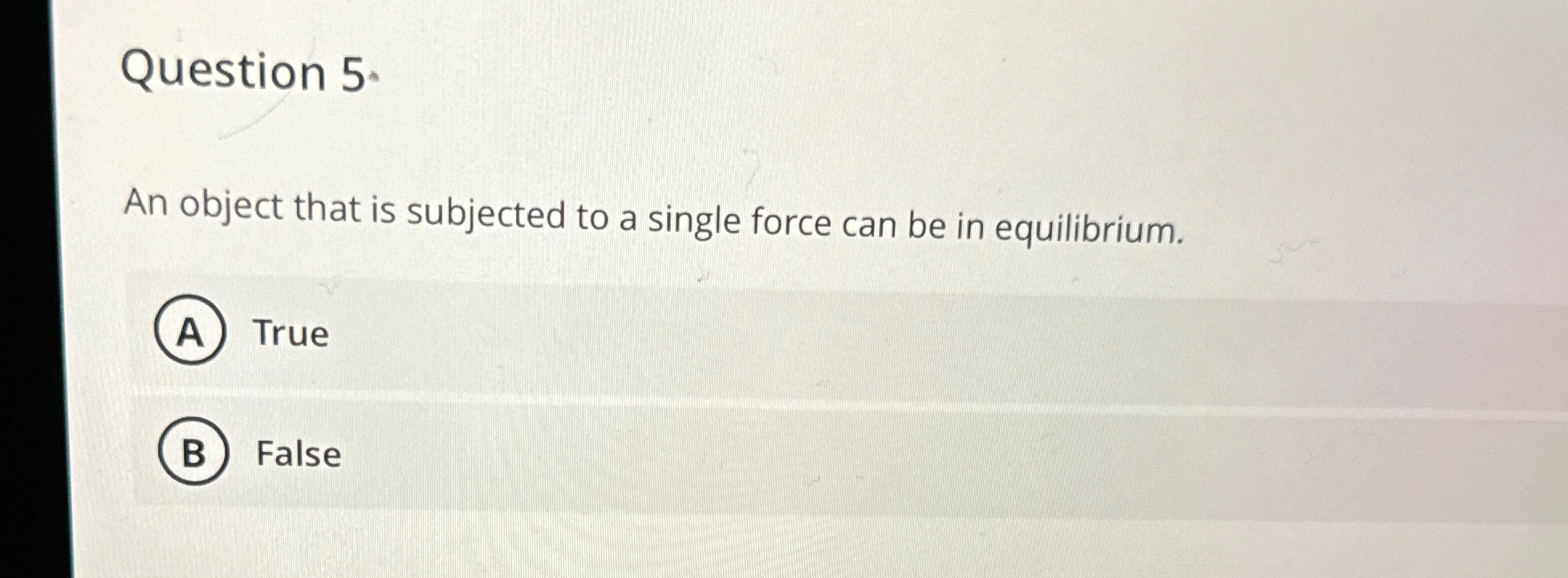 Solved Question 5.An object that is subjected to a single | Chegg.com
