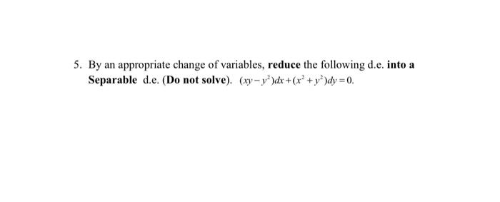 Solved 5. By an appropriate change of variables, reduce the | Chegg.com