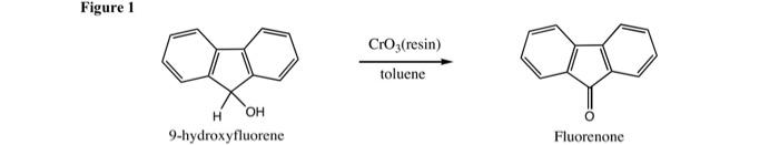 Solved Figure 1 CrO3(resin) toluene H OH 9-hydroxyfluorene | Chegg.com