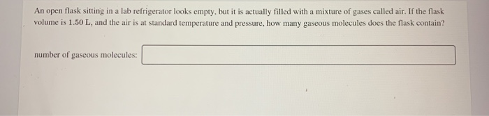 Solved An open flask sitting in a lab refrigerator looks | Chegg.com