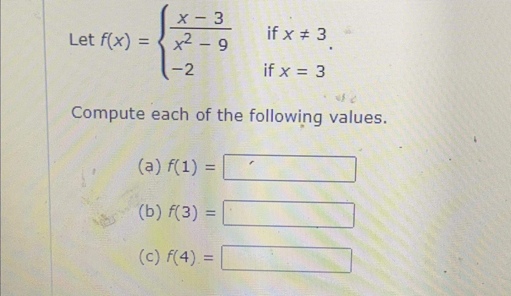 Solved Let f(x)={x-3x2-9 if x≠3-2 if x=3Compute each of the | Chegg.com