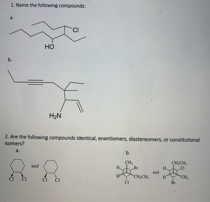 Solved 1. Name the following compounds: a. CI HO b. H2N 2. | Chegg.com