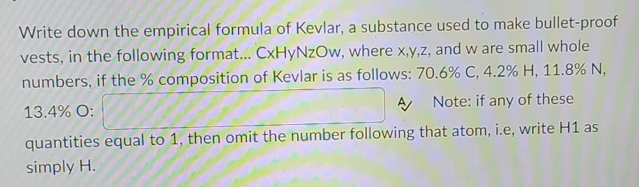 Solved Write down the empirical formula of Kevlar, a | Chegg.com