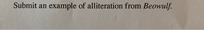 Solved Submit an example of alliteration from Beowulf. | Chegg.com