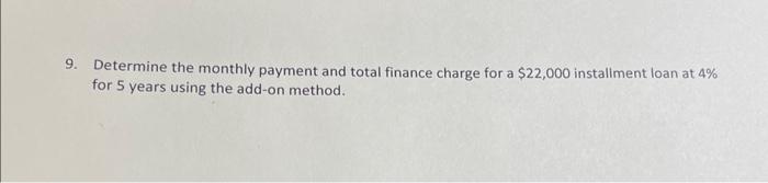 Solved determine the monthly payment and total finance | Chegg.com