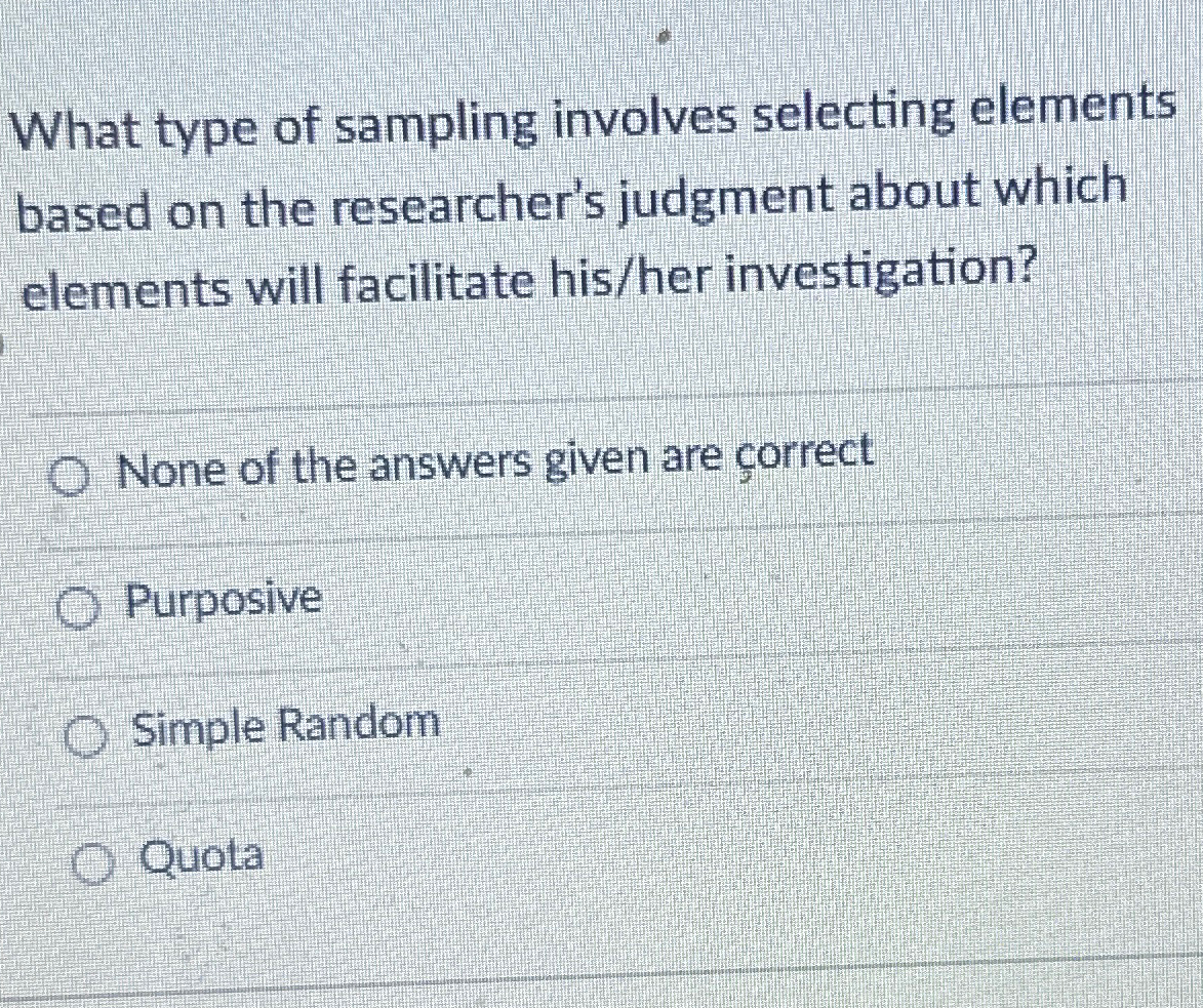 Solved What type of sampling involves selecting elements | Chegg.com