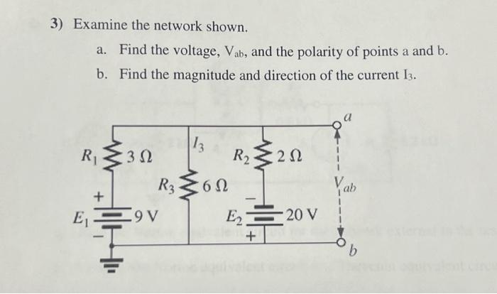 Solved 3) Examine the network shown. a. Find the voltage, | Chegg.com