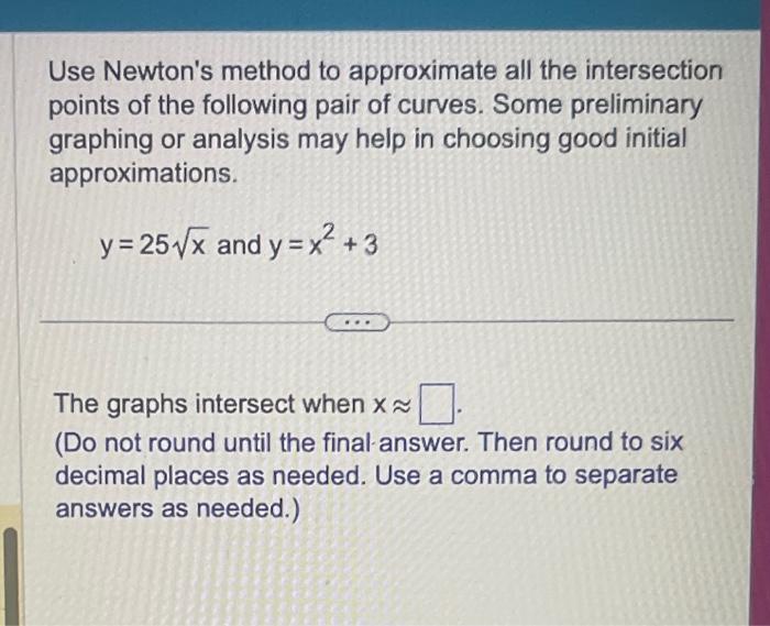 Use Newton's method to approximate all the | Chegg.com