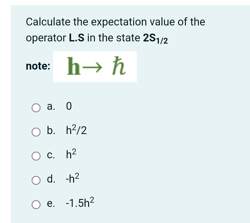 Solved Calculate the expectation value of the operator L.S | Chegg.com