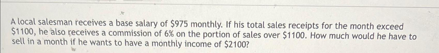 Solved A local salesman receives a base salary of $975 | Chegg.com