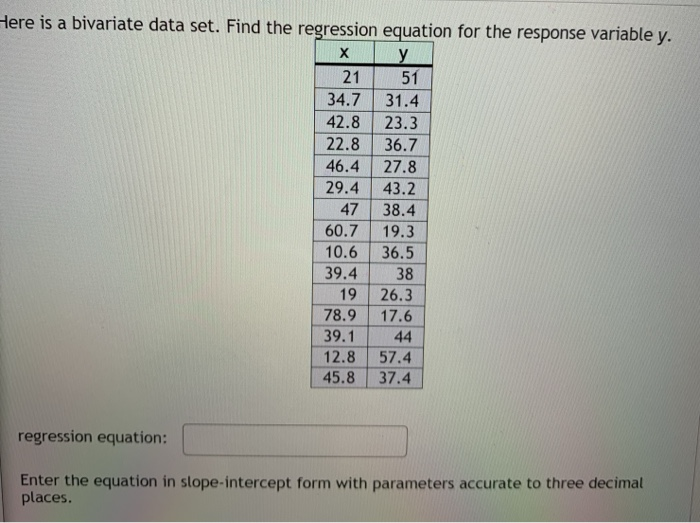 Solved Here is a bivariate data set. Find the regression | Chegg.com