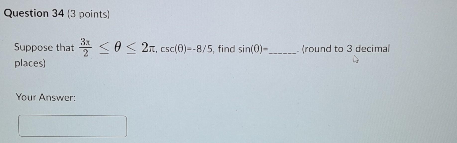Solved Suppose that 23π≤θ≤2π,csc(θ)=−8/5, find sin(θ)= | Chegg.com