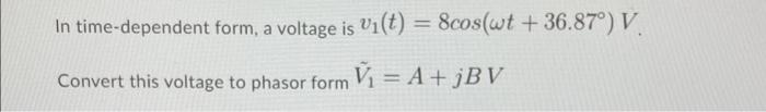 Solved In time-dependent form, a voltage is | Chegg.com