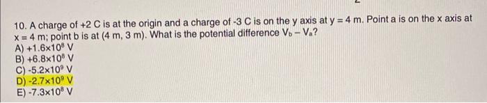 Solved 10. A charge of +2C is at the origin and a charge of | Chegg.com