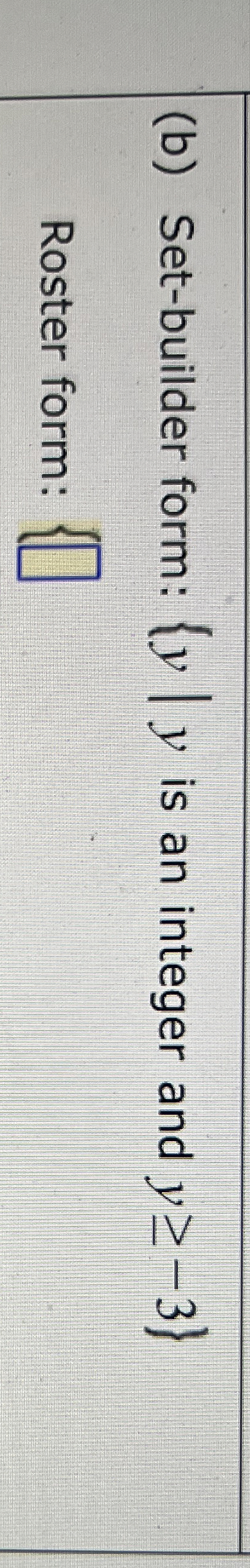 Solved How to solve (b) ﻿Set-builder form: is an integer | Chegg.com