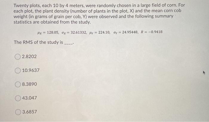 Solved Twenty plots, each 10 by 4 meters, were randomly | Chegg.com
