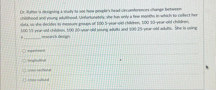 Dr. Rafter is designing a study to see how people's | Chegg.com