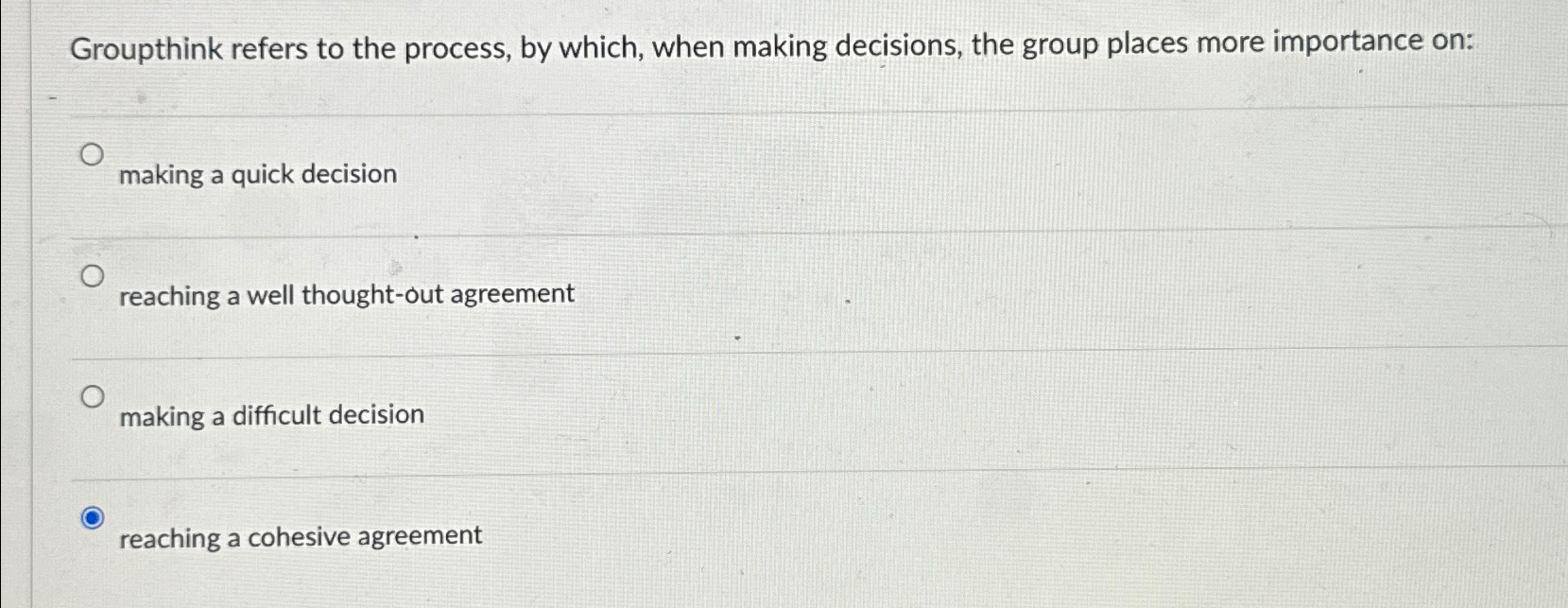 Solved Groupthink refers to the process, by which, when | Chegg.com