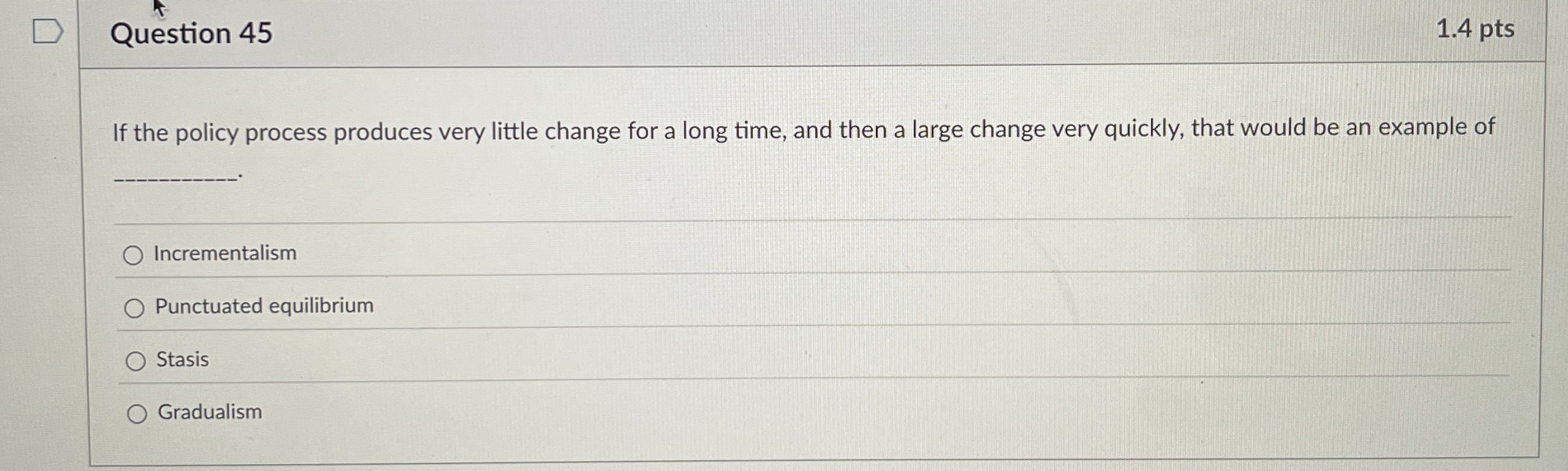 Solved Question 451.4 ﻿ptsIf the policy process produces | Chegg.com