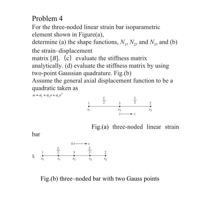 Solved Problem 4 For the three-noded linear strain bar | Chegg.com