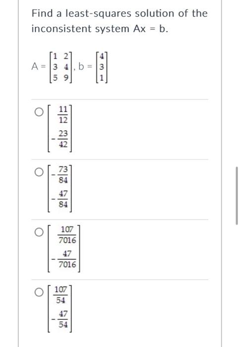 Solved Find a least-squares solution of the inconsistent | Chegg.com