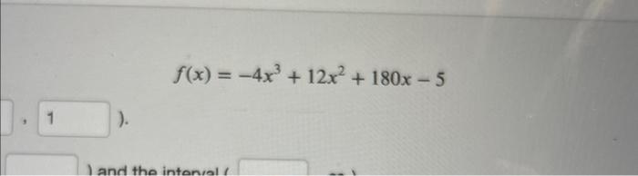 Solved f(x)=−4x3+12x2+180x−5 | Chegg.com