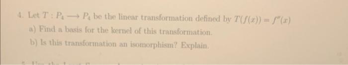 Solved 4. Let T:P4 P4 be the linear transformation defined | Chegg.com