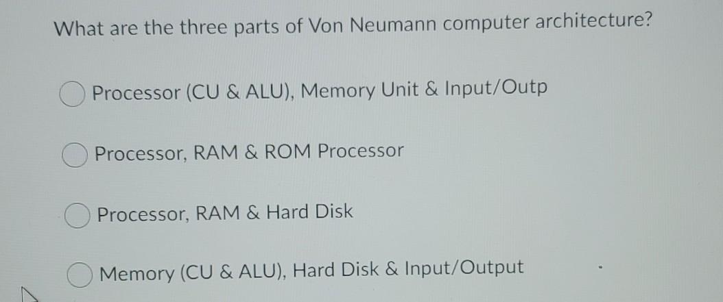 Solved What are the three parts of Von Neumann computer | Chegg.com