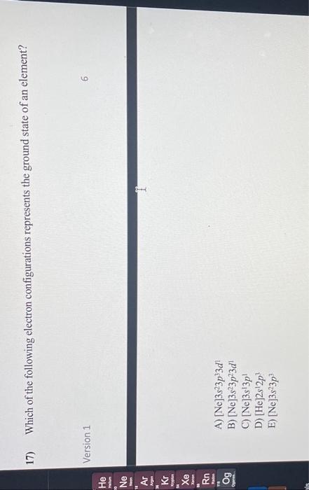 Solved 17 Which Of The Following Electron Configurations