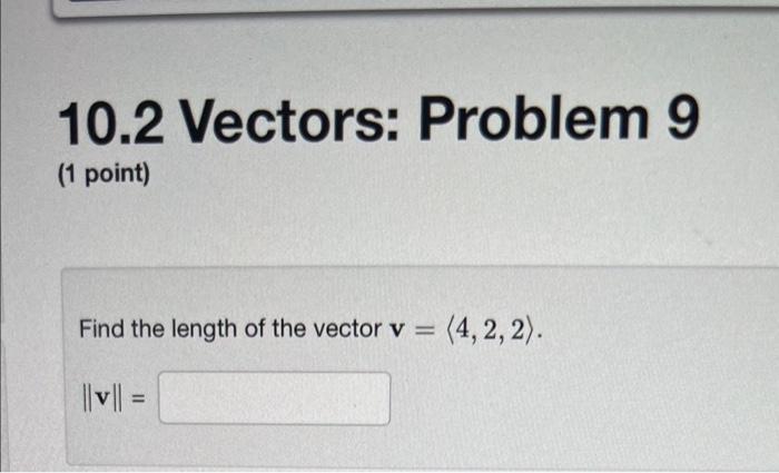 Solved 10.2 Vectors: Problem 4 (1 point) Let | Chegg.com