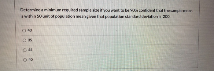 Solved Determine a minimum required sample size if you want | Chegg.com