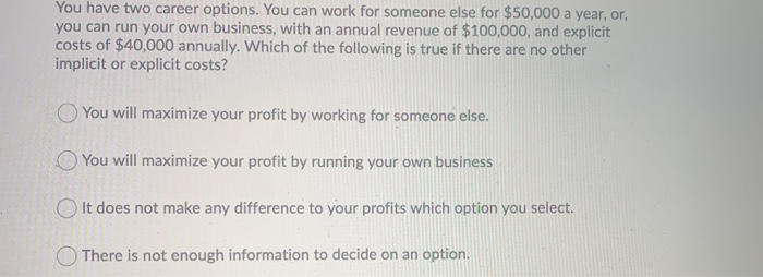 Solved You have two career options. You can work for someone | Chegg.com