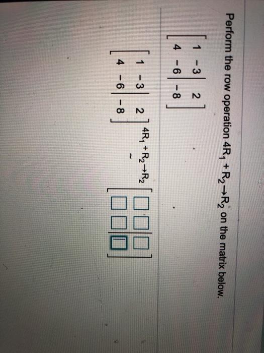 Solved Perform the row operation 5R, R, on the following | Chegg.com