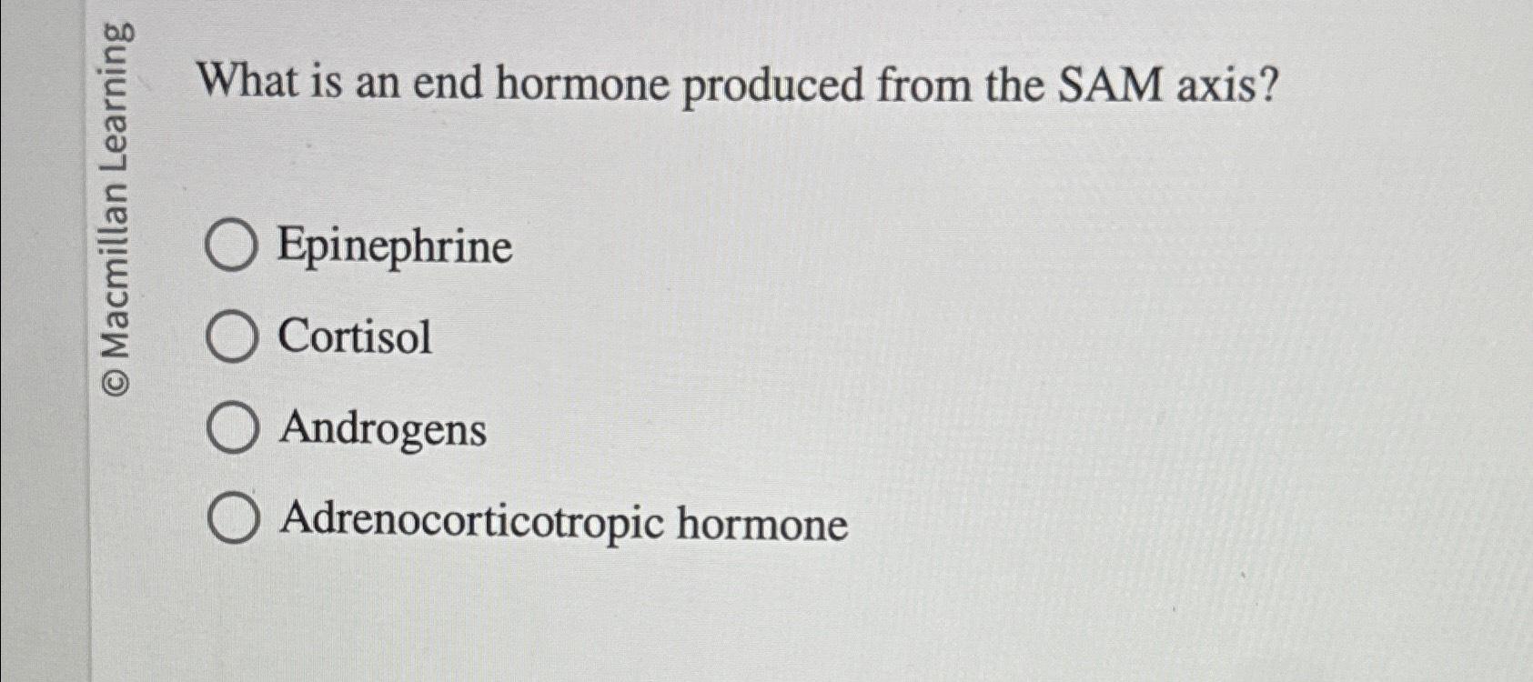Solved What is an end hormone produced from the SAM | Chegg.com