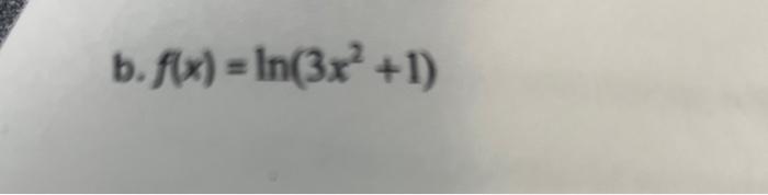 Solved f(x)=ln(3x2+1) | Chegg.com