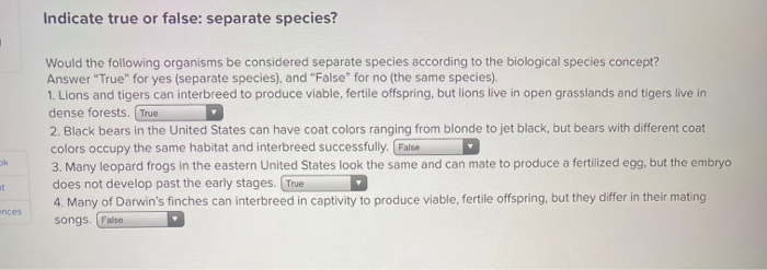 Solved Indicate true or false: separate species? Would the | Chegg.com