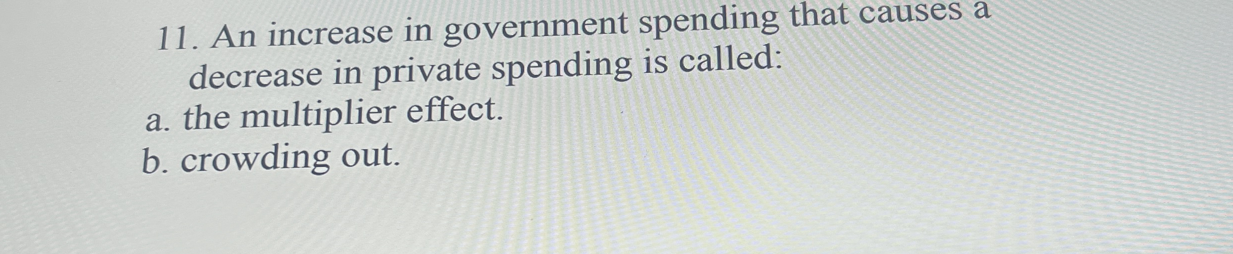 Solved An increase in government spending that causes a | Chegg.com