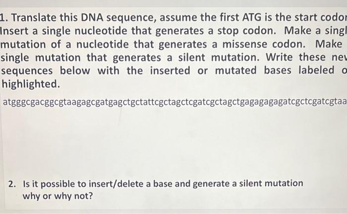 Solved 1. Translate this DNA sequence, assume the first ATG | Chegg.com