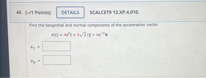 Solved Find the tangential and normal components of the | Chegg.com
