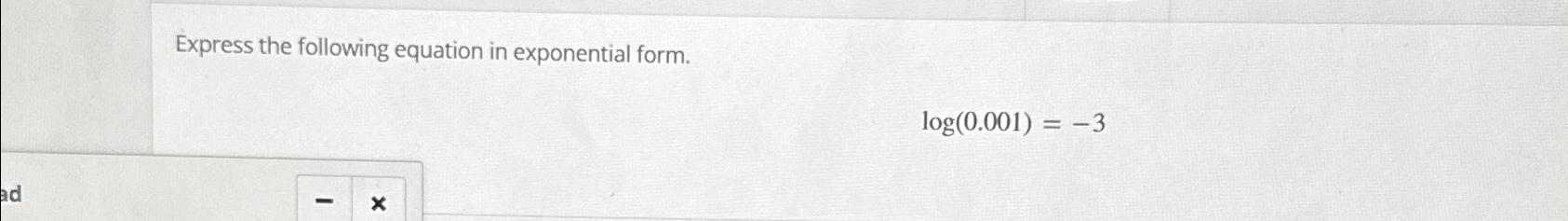 Solved Express the following equation in exponential | Chegg.com