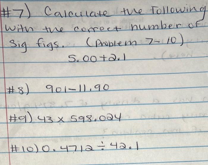 Solved \#7) Calculate the Following with the correct number | Chegg.com