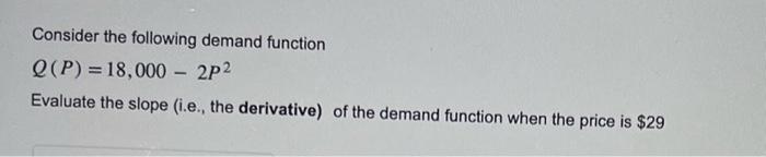Solved Consider the following demand function | Chegg.com