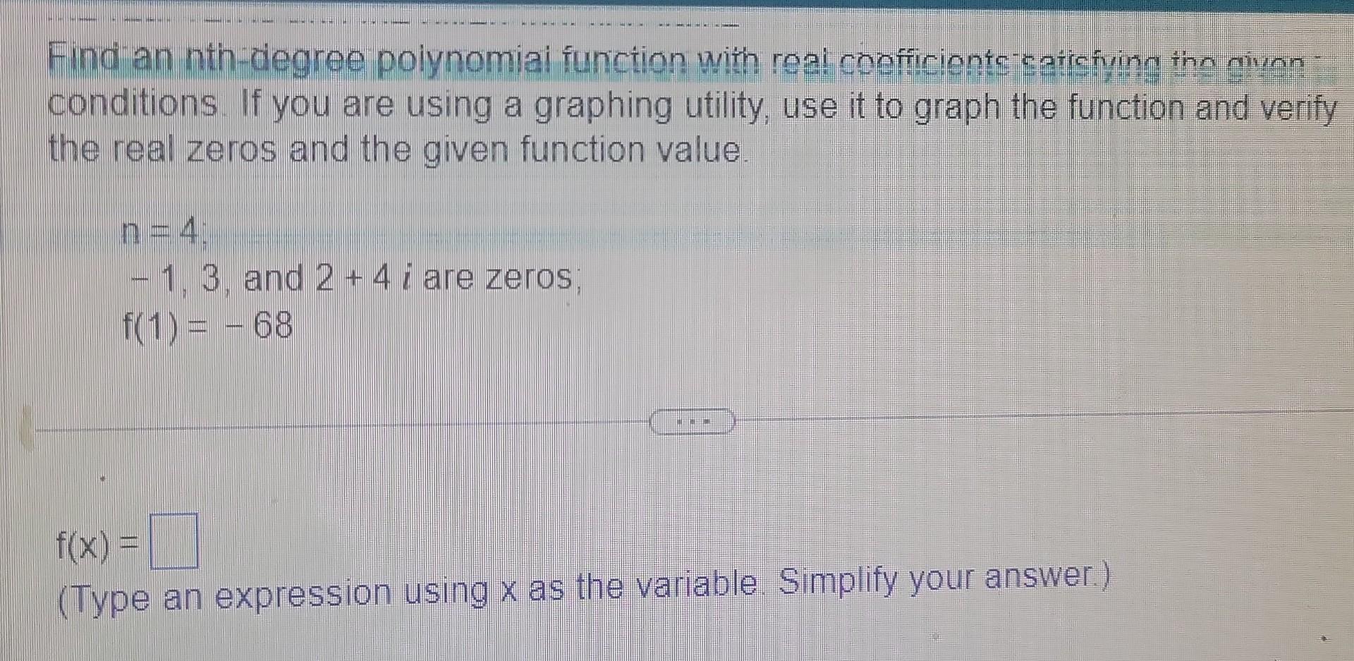 Solved Find an nth-degree polynomial function with real | Chegg.com