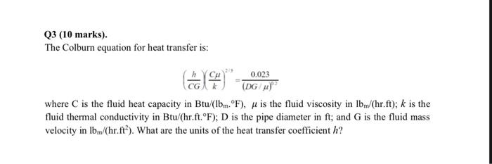 Solved Q3 (10 marks). The Colburn equation for heat transfer | Chegg.com
