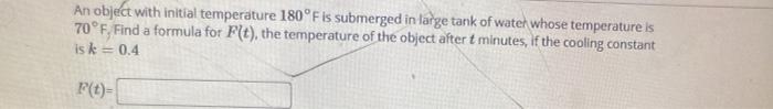 Solved An object with initial temperature 180°F is submerged | Chegg.com