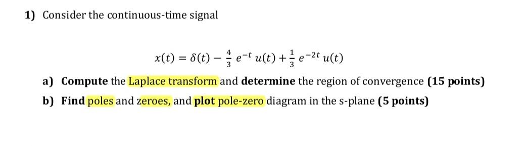 Solved 1) Consider the continuous-time signal = x(t) = 8(t) | Chegg.com