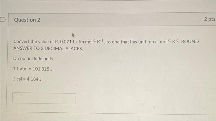 Solved Convert the value of R,0.071 L atm mol−1 K−1, to one | Chegg.com