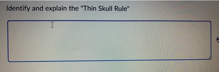 Solved Identify and explain the "Thin Skull Rule" I A | Chegg.com