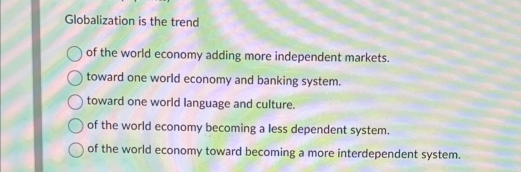 Solved Globalization is the trendof the world economy adding | Chegg.com