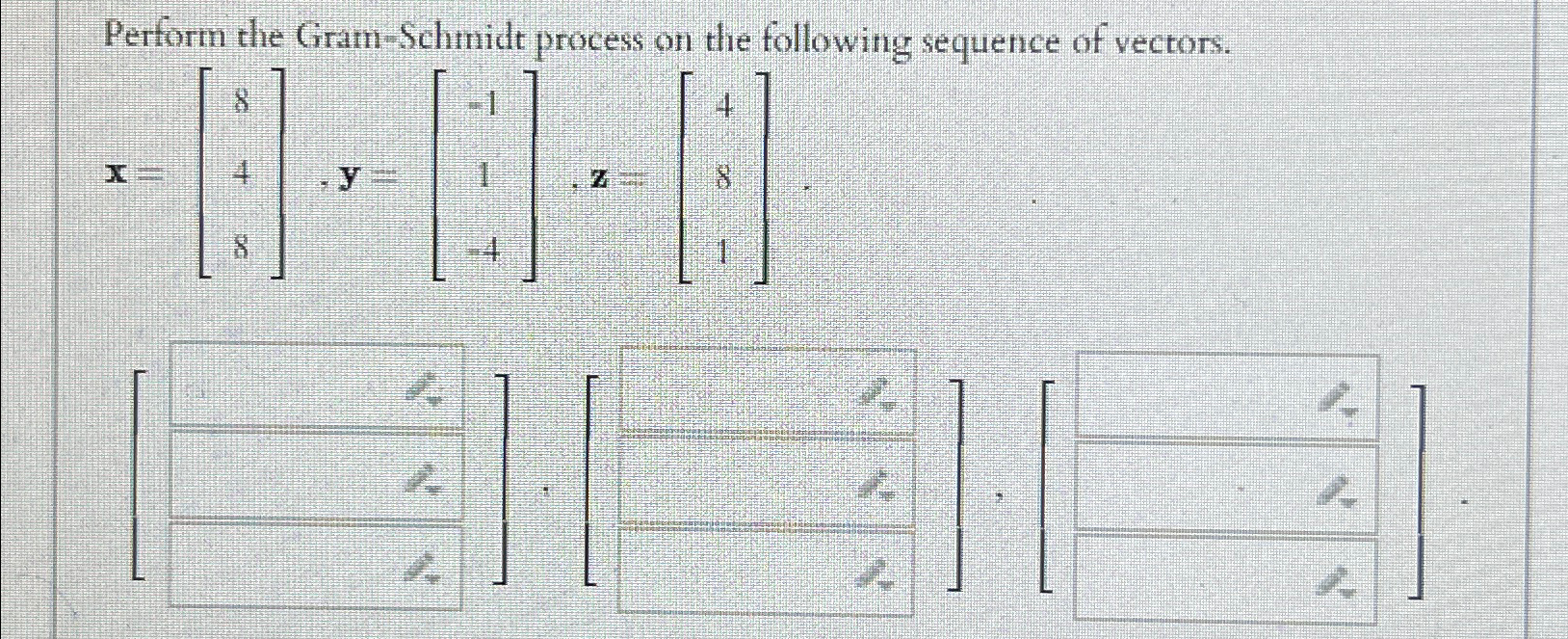 Solved Perform the Gram-Schmidt process on the following | Chegg.com